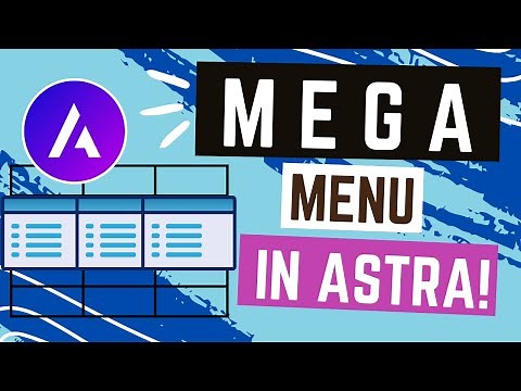 How to Set Up Astra’s Mega Menu