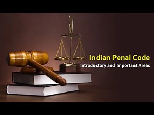 Indian Penal Code- Introductory and Important Areas