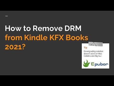 How to Remove DRM from Kindle KFX Books 2021 ( kindle version 1.17)