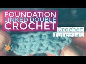 Chainless Foundation Linked Double Crochet | Learn to Crochet | Stitch Explorer Saturdays