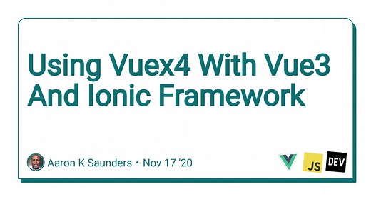 Using Vuex4 With Vue3 And Ionic Framework