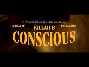 CONSCIOUS - KILLAH B (Official Video)