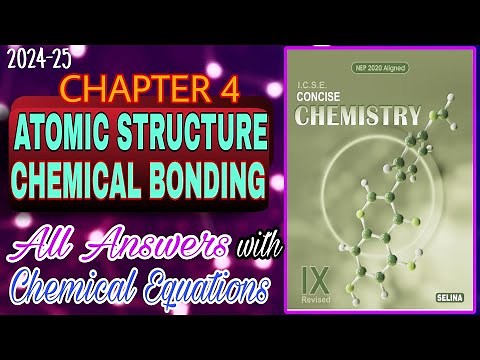 Atomic Structure and Chemical Bonding | Chapter 4 Class 9 | Chemistry Answers | 2024-25