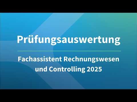 Prüfungsauswertung 2025 – Fachassistent Rechnungswesen und Controlling