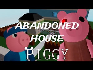Piggy: Build Mode (Chapter 1: Abandoned House)