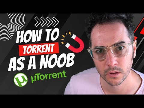 How to Torrent as a Complete Noob !