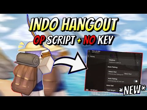 *NEW* Indo Hangout OP Script (AUTO FISHING, AUTO SELL) PASTEBIN