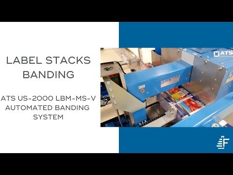 Banding Stacks of Labels with the US-2000 LBM-MS-V | Automated, Precise & Sustainable