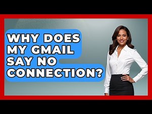 Why Does My Gmail Say No Connection? - TheEmailToolbox.com