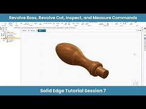 Solid Edge Revolve Boss, Revolve Cut, Inspect, and Measure Commands Tutorial | Session 7