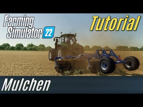 LS22 Tutorial: Mulching [Beginner]