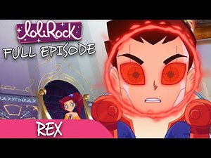 LoliRock : Season 2, Episode 11 - Rex 💖 FULL EPISODE! 💖