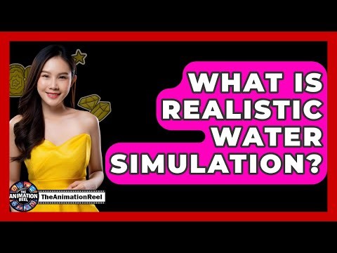What Is Realistic Water Simulation? - The Animation Reel