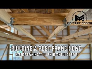 Building a Post Frame Home | Interior Framing Pt 1 | Remington | Ep15