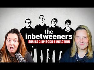 BRITISH Girls FIRST Reaction to The Inbetweeners S2E6 | Exam Time!