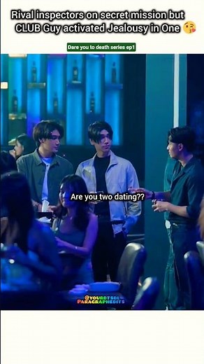(ep1)Two👮Secret mission but Club guy spark jealousy🤭😁#bl#blseries#shorts#joongdunk #dareyoutodeath