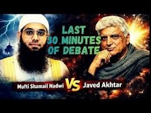 God Debate Final 30 Minutes | Mufti Shamail Nadwi vs Javed Akhtar | Must Watch
