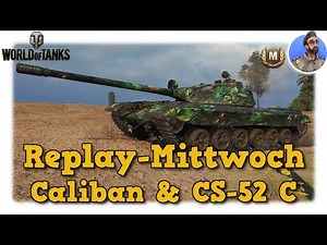 WoT - Caliban & CS-52 C - Übersicht & Mobilität - World of Tanks