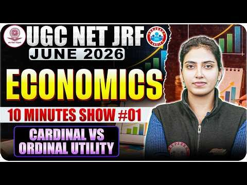 UGC NET JRF Economics 2026 | Cardinal Vs Ordinal Utility in 10 Minutes Show 01 By Sonika Ma'am