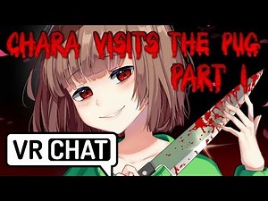 Undertale Chara Visits the Great Pug! | Part 1 | VRchat!