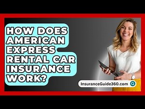 How Does American Express Rental Car Insurance Work? - InsuranceGuide360.com