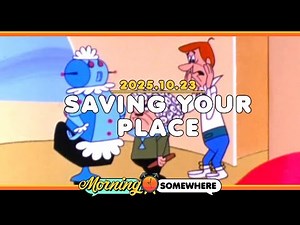 2025.10.23: Saving Your Place