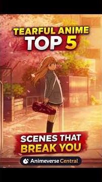 Top 5 Tear-Dropping Anime Scenes That Broke Every Fan 💔 | Anime Shorts