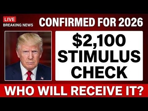 CONFIRMED: $2,100 Stimulus Check 2026 — Who Will Receive It?