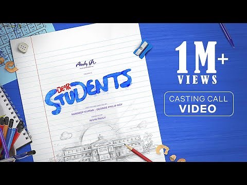 Dear Students | Casting Call Video | Sandeep Kumar | George Philip Roy | Nivin Pauly