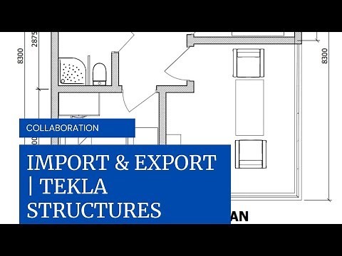 Import and Export in Tekla Structures