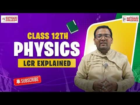 LCR Circuit | Alternating Current | Class 12 || Kothari College