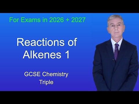 GCSE Chemistry Revision "Reactions of Alkenes 1" (Triple)