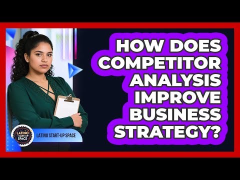 How Does Competitor Analysis Improve Business Strategy?