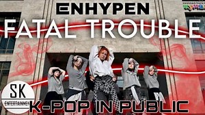 ENHYPEN《Fatal Trouble》！ONE TAKE 全程高能演绎致命张力 by SK