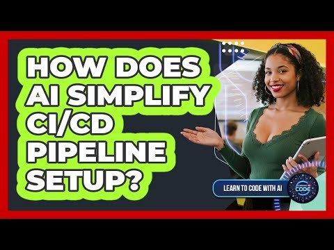 How Does AI Simplify CI/CD Pipeline Setup?