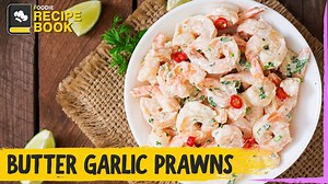 Butter Garlic Prawns | 5 Minute Prawns Recipe | The Foodie