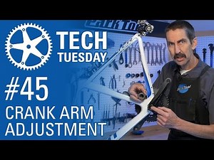 Tech Tuesday #45: Crank Arm Adjustment