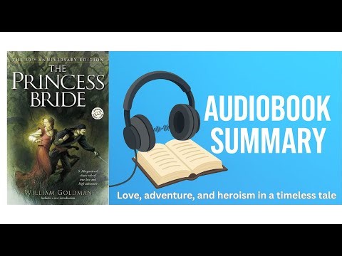 The Princess Bride by William Goldman | Audiobook Summary of Love, Adventure & Heroism in One Tale
