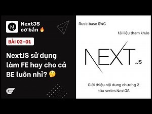 NextJS: 02-01 NextJS dùng cho FE hay cả BE luôn nhỉ? 🤔