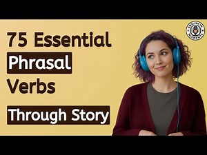 Learn 75 Essential Phrasal Verbs Through Story | English Vocabulary Masterclass
