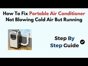 How To Fix Portable Air Conditioner Not Blowing Cold Air But Running