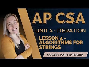 AP CSA - Unit 4: Iteration - Lesson 4: Algorithms for Strings