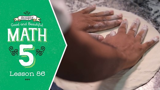 Lesson 86 | Simply Good and Beautiful Math 5