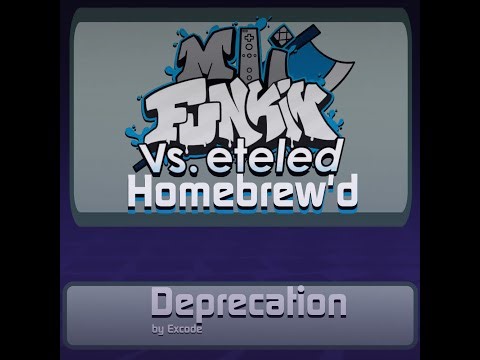 Deprecation | Mii Funkin': Vs. Eteled: Homebrew'd Official OST