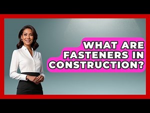 What Are Fasteners In Construction? - Civil Engineering Explained
