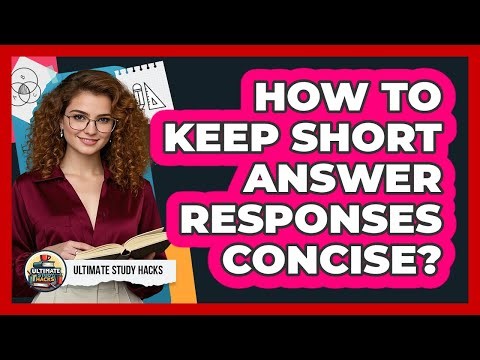 How To Keep Short Answer Responses Concise?