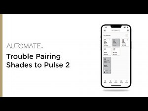 Automate | Trouble Pairing Shades to Pulse 2