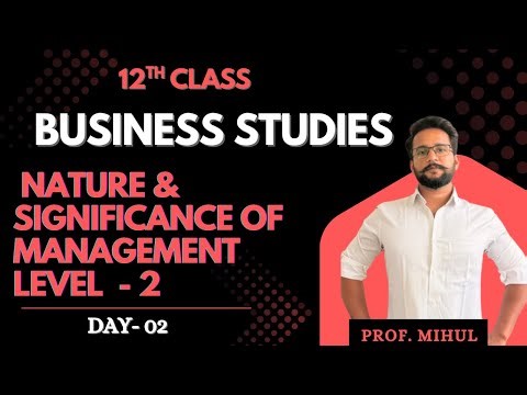 Class 12th DAY 2 | Business Studies| Nature Significance Management Level - 2| By Mihul