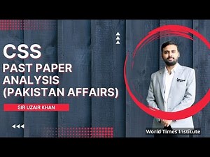 CSS Past Papers Analysis | Pakistan Affairs | Sir Uzair Khan | World Times Institute
