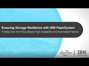 Ensuring Storage Resilience with IBM FlashSystem: High Availability and Automated Failover